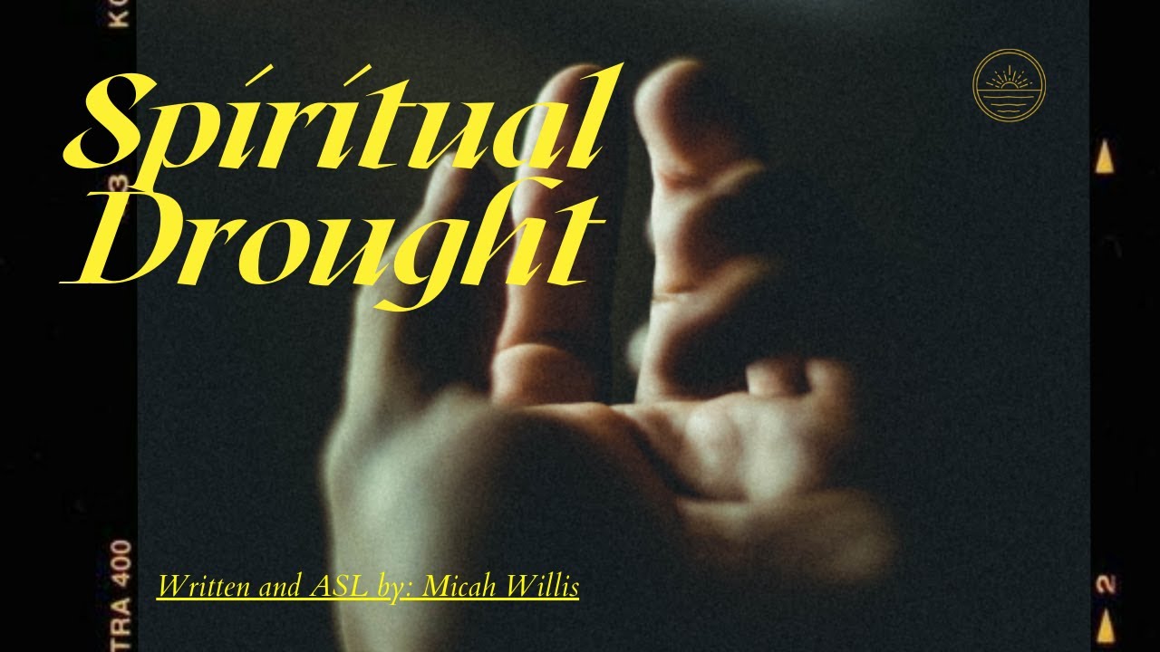 5 Ways to Walk Through a Spiritual Drought - Deaf Millennial Project
