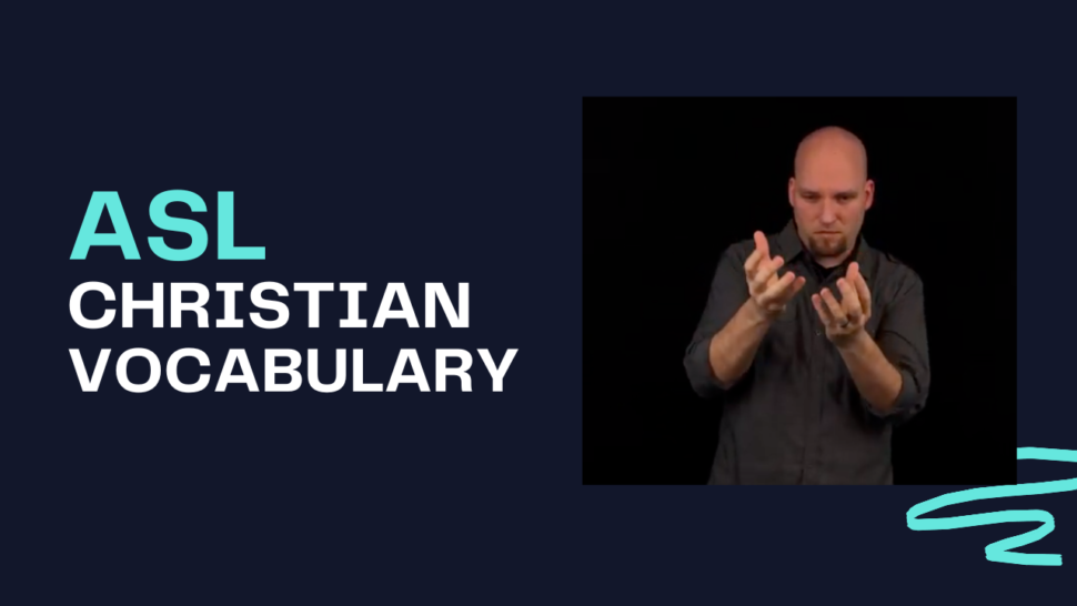 ASL Christian Vocabulary – Deaf Millennial Project